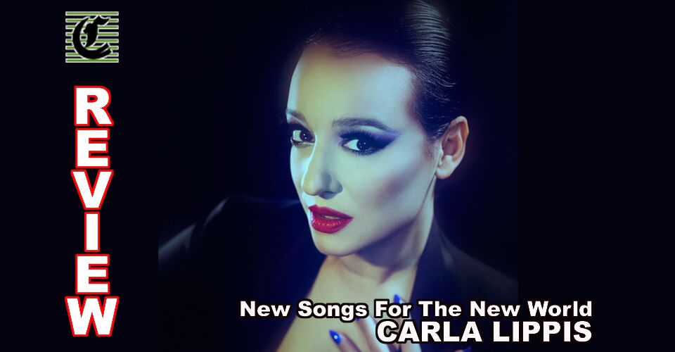 Carla Lippis: New Songs For The New World ~ Adelaide Fringe 2021 Review ...